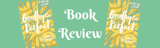 Review: Goodbye Perfect by Sara Barnard – A Bookish Life